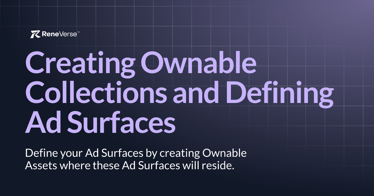Creating Ownable Collections and Defining Ad Surfaces | ReneVerse Docs