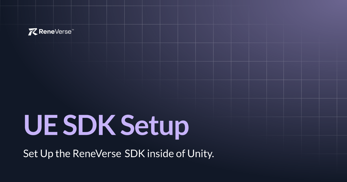 UE SDK Setup | ReneVerse Docs