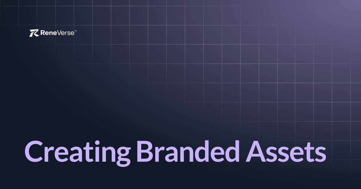 Creating Branded Assets | ReneVerse Docs